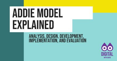 The five stages of the ADDIE model explained - David Hodder