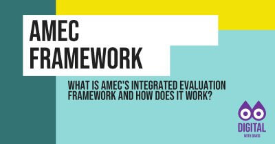 Understanding AMEC's Integrated Evaluation Framework - David Hodder